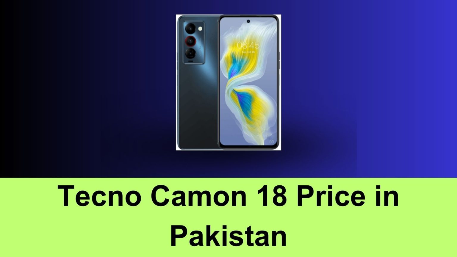 Tecno Camon 18 Price in Pakistan 4GB Ram 128GB Rom [New Update]